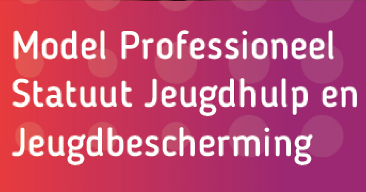 Model Professioneel Statuut Jeugdhulp | Vereniging Gehandicaptenzorg ...