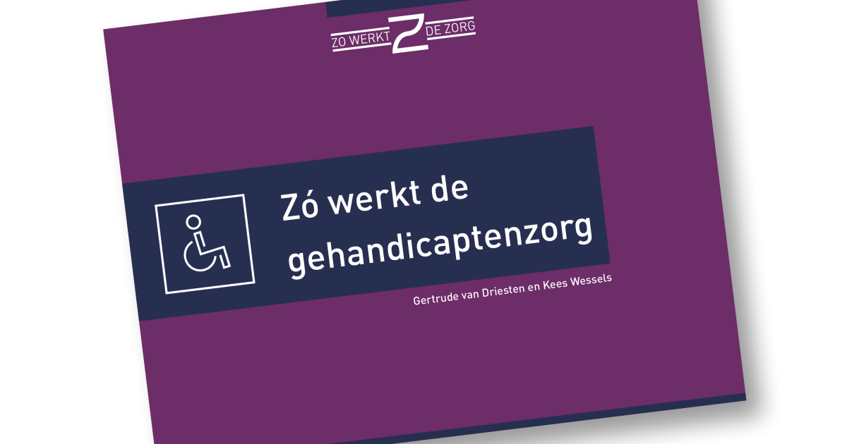 Boek 'Zó werkt de gehandicaptenzorg' in de maak | Vereniging ...